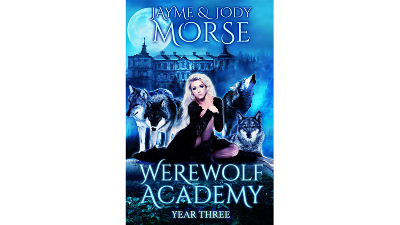 Werewolf Academy: Year Three – Jayme Morse & Jody Morse